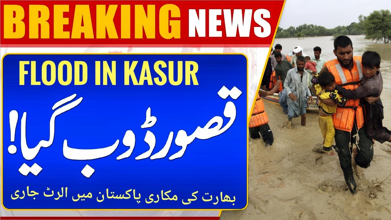 Flood In Kasur | Water Released By India | Latest Situation from Kasur ...