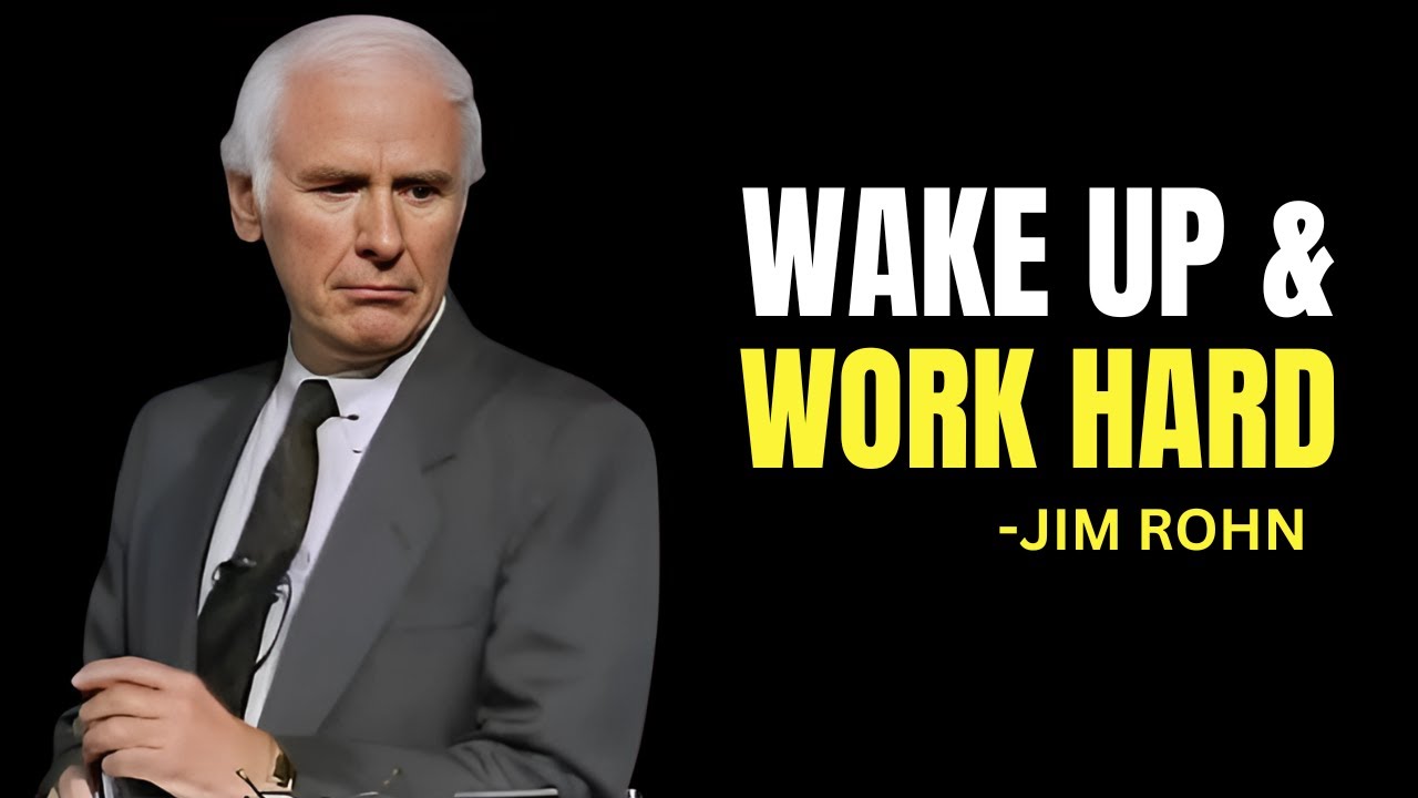 Wake Up & Work Hard: The Secret to Unstoppable Success| Jim Rohn ...