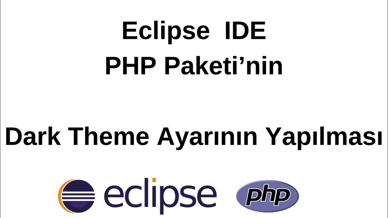 Eclipse IDE PHP Paketi’nin Dark Theme Ayarının Yapılması - YouTube