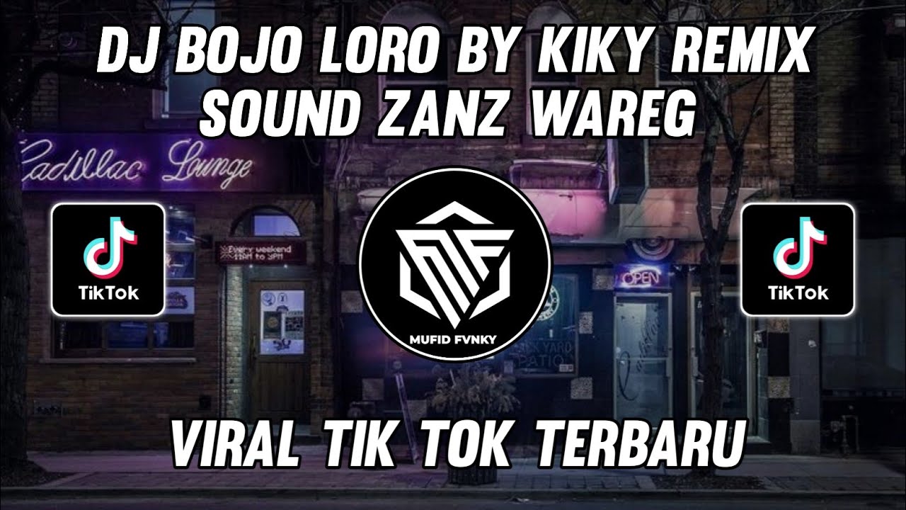 DJ BOJO LORO BY KIKY RMX SOUND ZANZ WAREG VIRAL TIK TOK TERBARU 2022 !! - YouTube