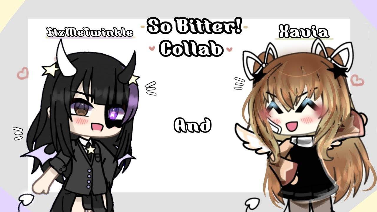 So bitter♥︎ collab with @xavia-iv93 || #fypシ #gacha #gachalife #edit # ...