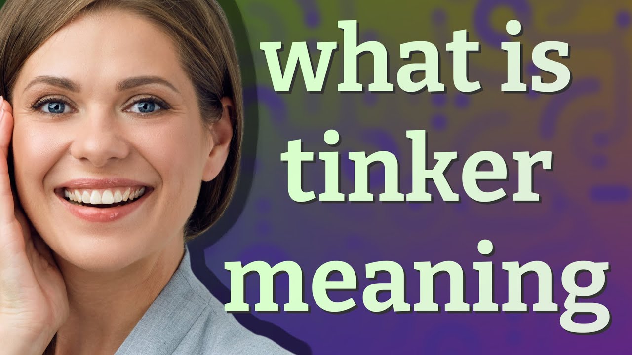 Tinker | meaning of Tinker - YouTube