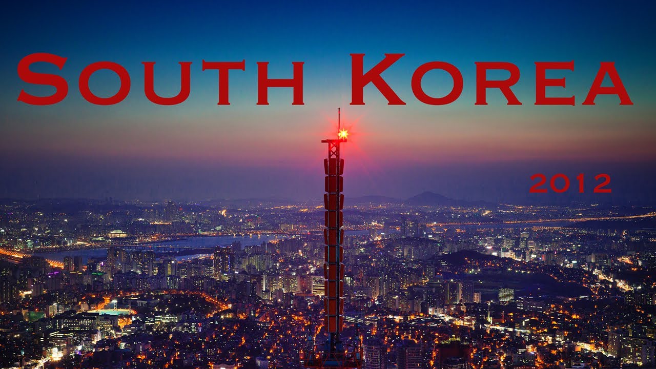 South Korea 2012 - YouTube