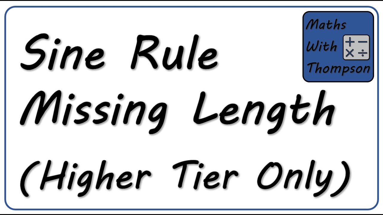 Sine Rule - Missing Length (Higher Tier Only) - YouTube