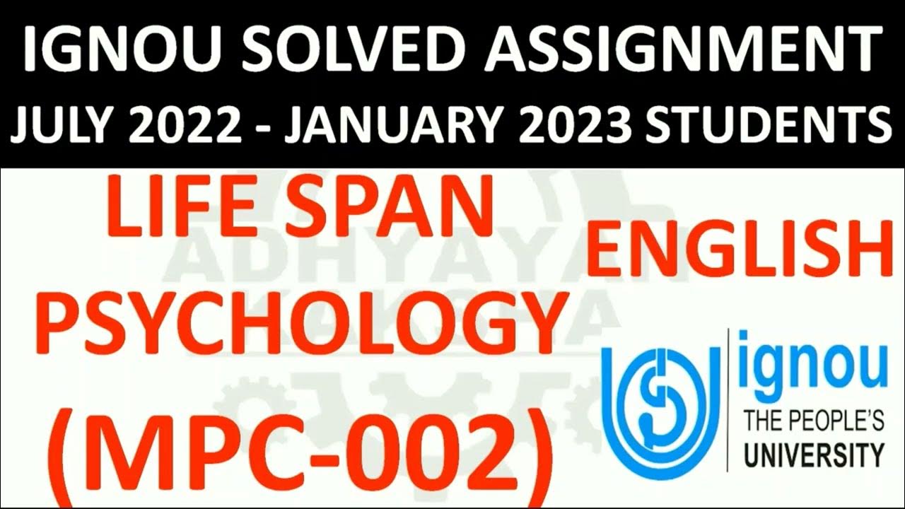 MPC 002 (ENGLISH) LIFE SPAN PSYCHOLOGY - IGNOU SOLVED ASSIGNMENT 2022-2023 - JULY 2022 JANUARY ...