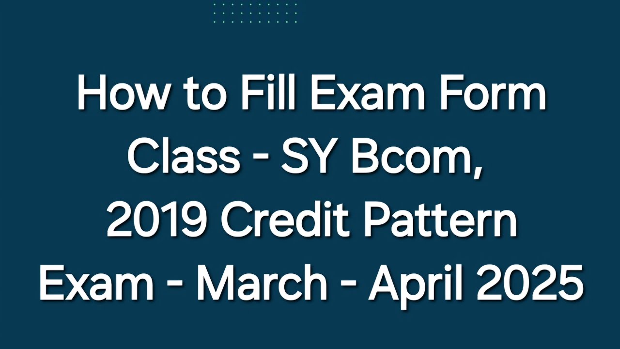 SY Bcom 2019 Pattern - How to Fill Exam Form - Regular & Backlog student - परीक्षा फॉर्म कसा ...