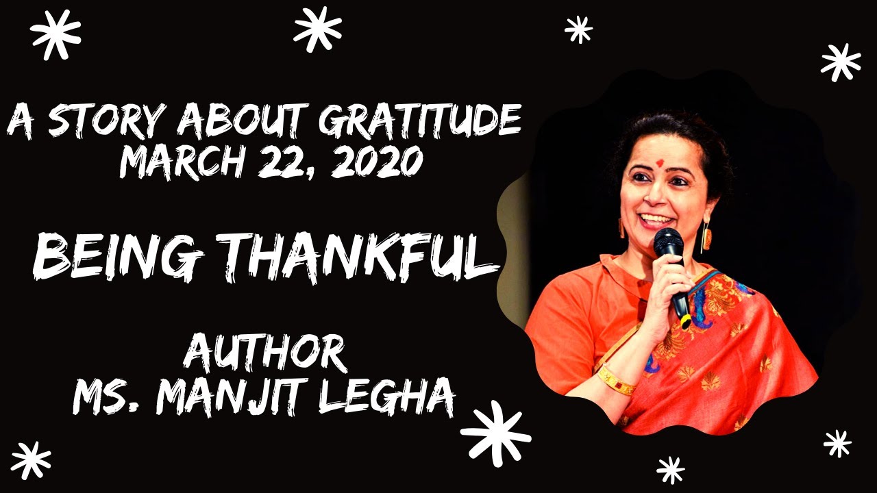 Being Thankful I Teaching I Gratitude I Thankfulness I March 22, 2020 I Ms Manjit Legha I ...