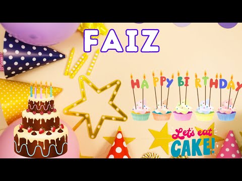 Happy Birthday Faiz, Birthday celebration, Birthday Song, Best Wishes, hbd