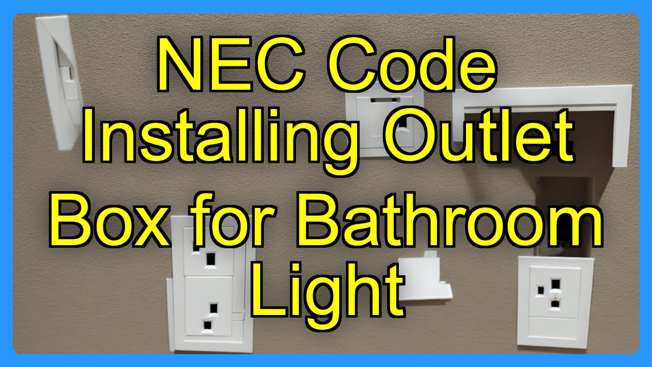 NEC Code Installing Outlet Box for Bathroom Light - YouTube