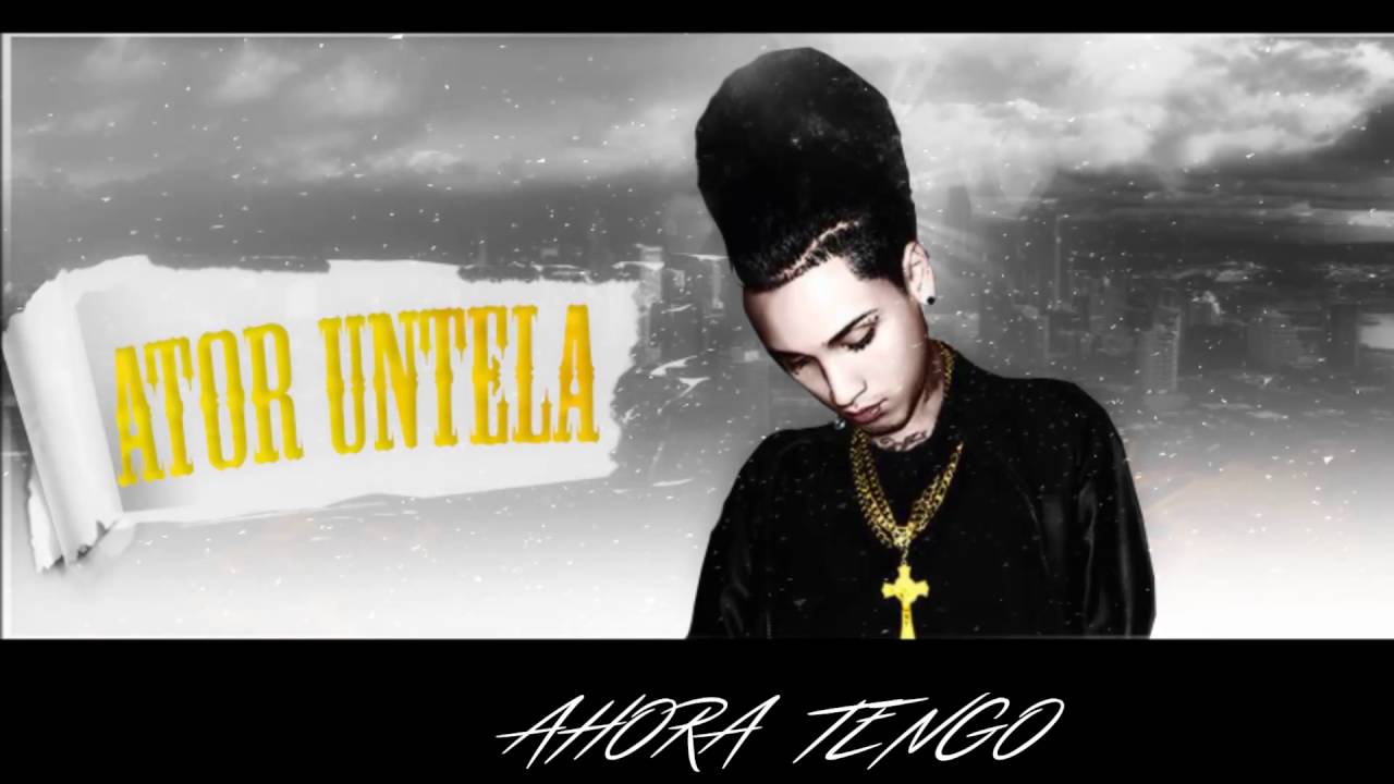 ATOR UNTELA - AHORA TENGO - YouTube