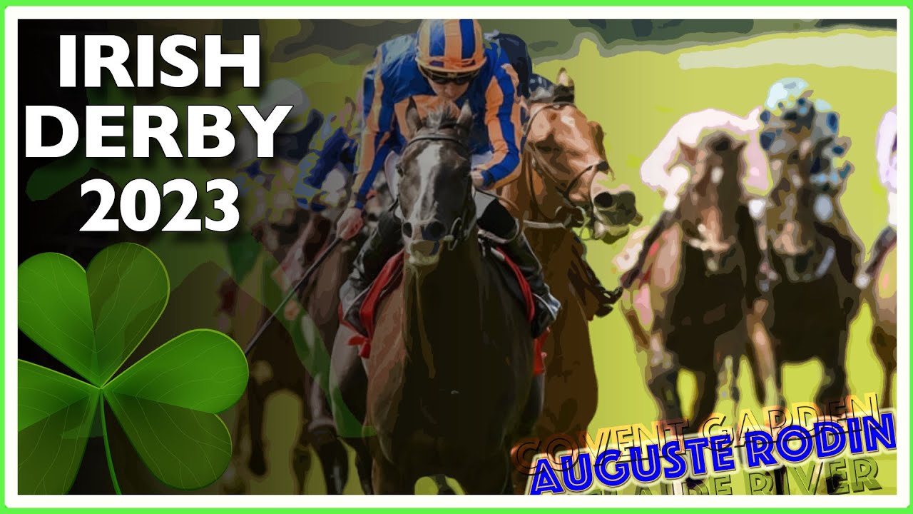 2023 Irish Derby | Auguste Rodin, Adelaide River, Covent Garden ...