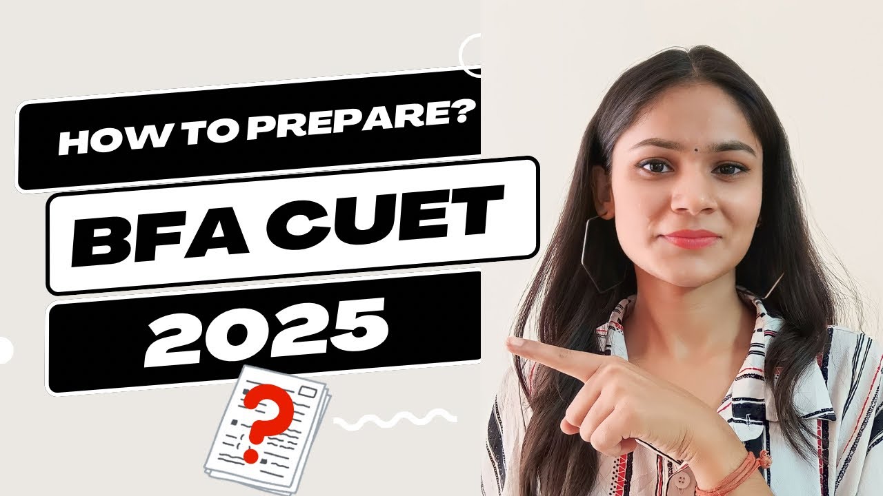 Ultimate Guide to Crack BFA 2025 🔥Entrance Exam | CUET Fine Arts ...