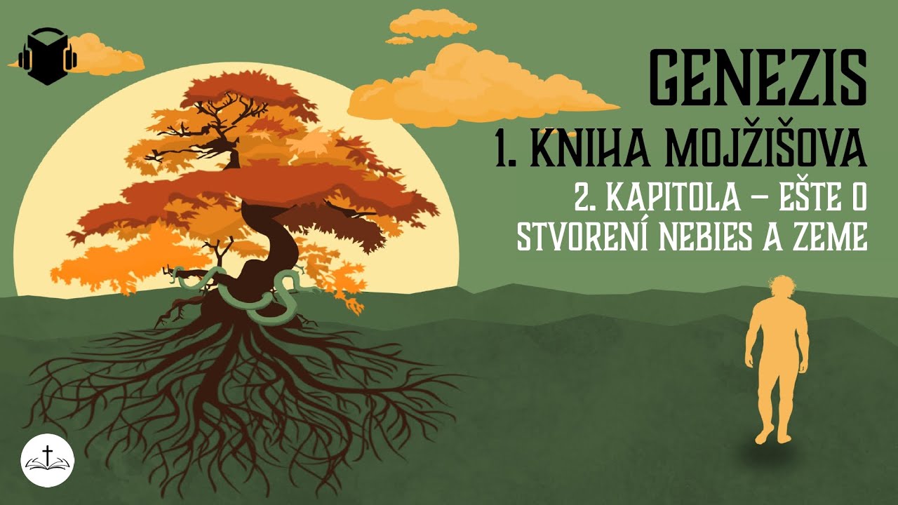 Genezis – 02 Kapitola – Ešte o stvorení Nebies a Zeme - YouTube