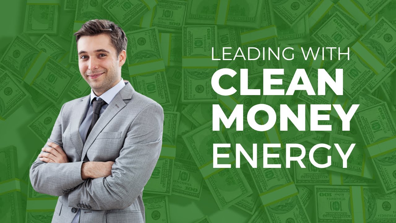 Leading With Clean Money Energy - YouTube