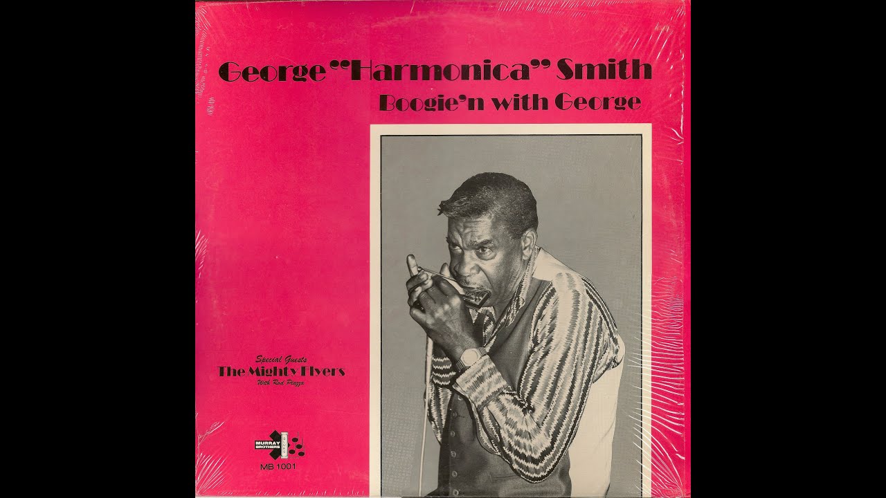 George "Harmonica" Smith - Boogie'n With George ( Full Album ) 1982 ...