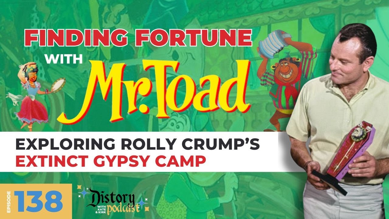 Finding Fortune with Mr. Toad: Exploring Rolly Crump's Gypsy Camp ...