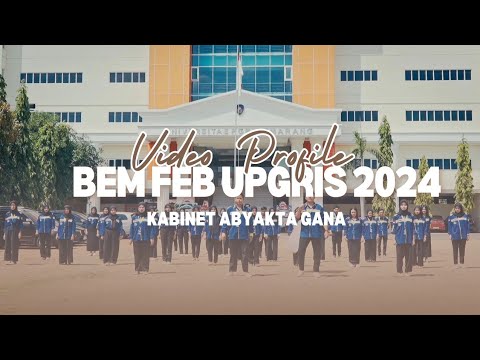 VIDEO PROFILE | BEM FEB UPGRIS 2024 - KABINET ABYAKTA GANA - YouTube