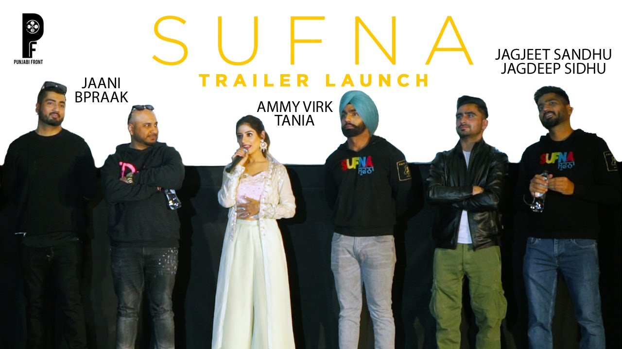 Sufna Movie Trailer Launch | Ammy Virk, Tania, Jaani, Bpraak | 14 Feb ...