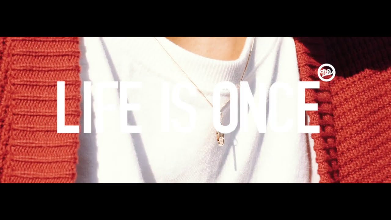【LIFE IS ONCE】 - YouTube