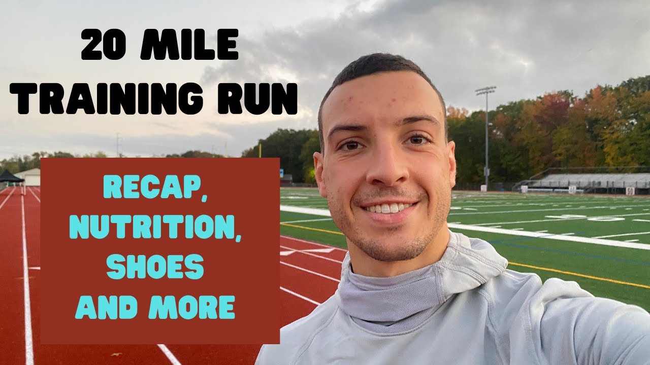 20 Mile Training Run | Recap, Nutrition, Shoes, and More - YouTube