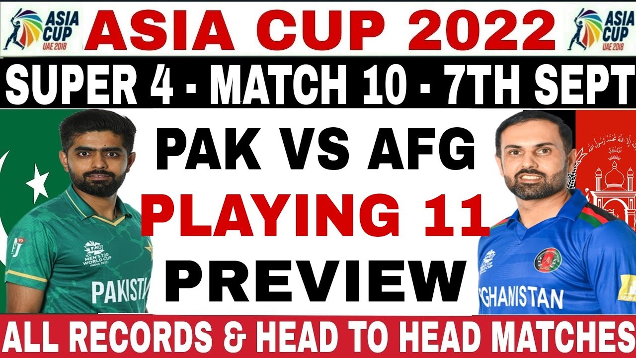 Asia Cup 2022 Super 4 Pakistan Vs Afghanistan Playing 11 Pakistan Vs