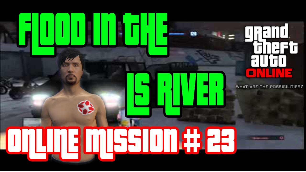 Flood In The LS River Mission #23 In GTA V Online Lester Mission - YouTube