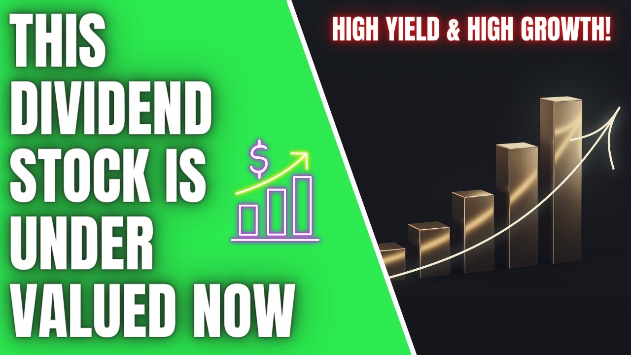 This HIGH YIELD & HIGH GROWTH Dividend Stock Is UNDERVALUED - YouTube