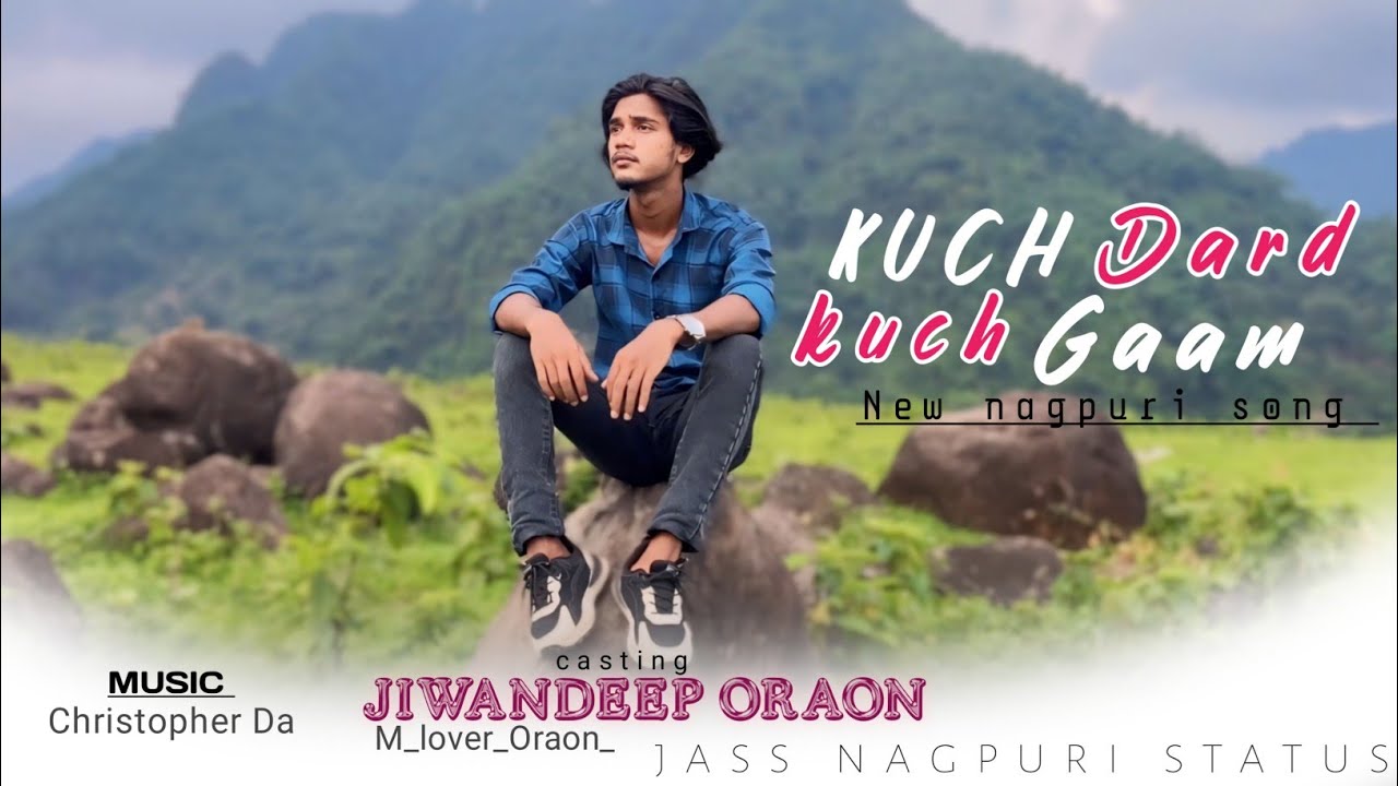 KUCH DARD KUCH GAAM/New sadri sad song/New nagpuri song/Jass nagpuri ...