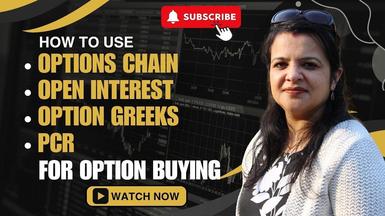 How to Use Options Chain, Open Interest, PCR & Option Greeks to Option ...
