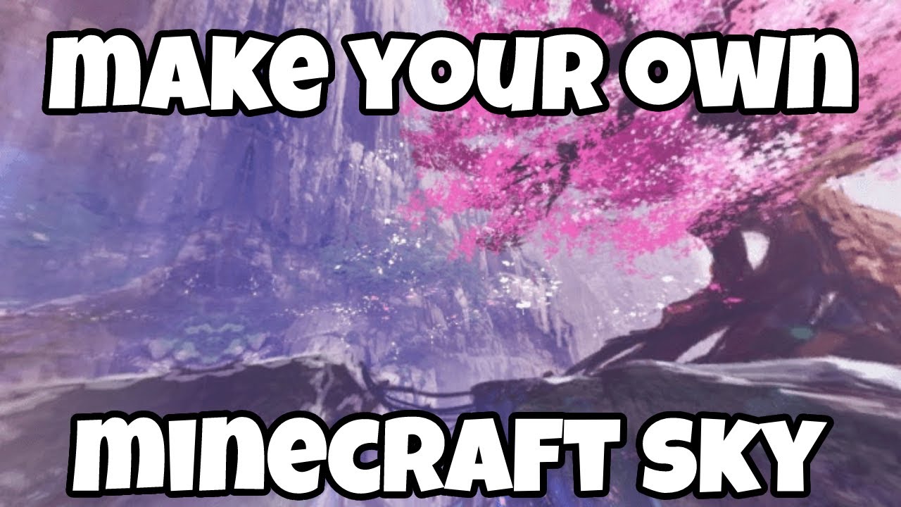 How to make your own custom sky in minecraft! - YouTube