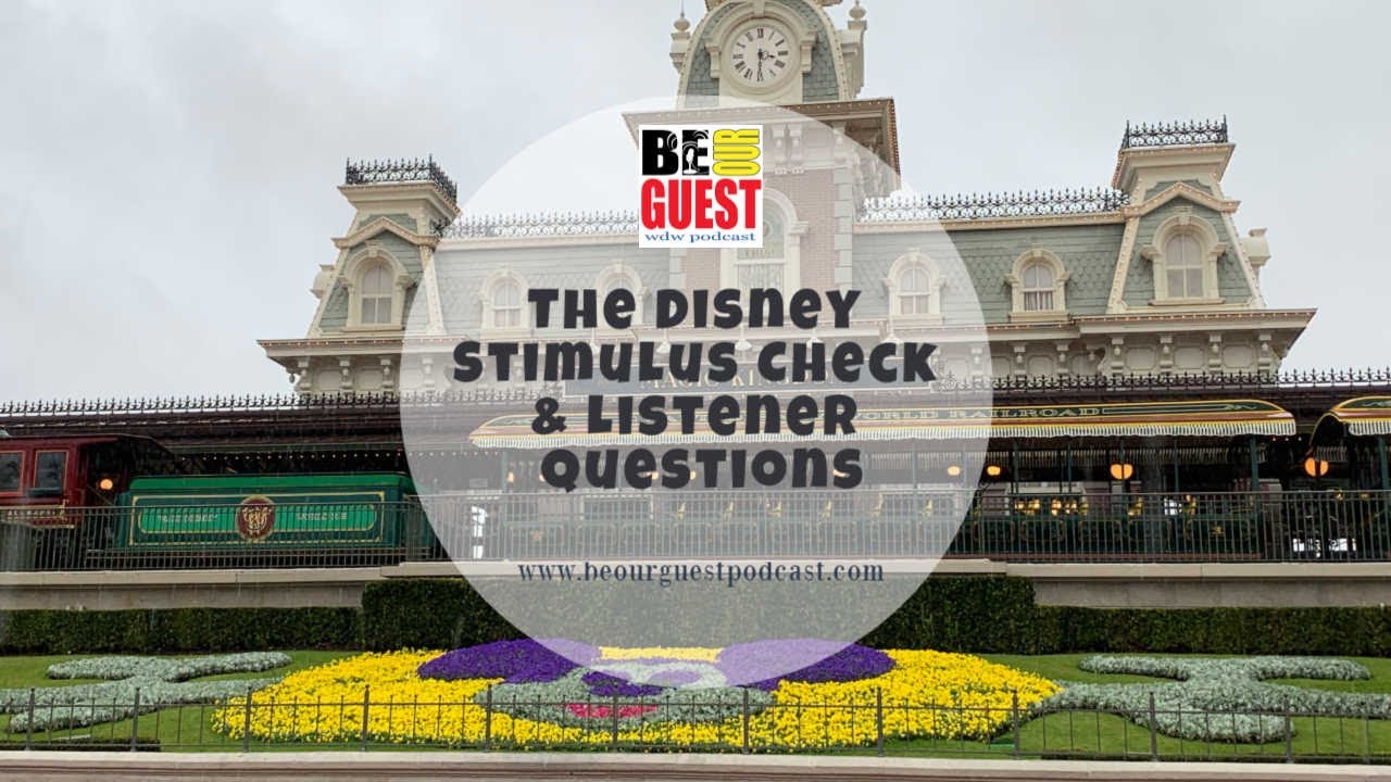 The Disney Stimulus Check | Be Our Guest Podcast - YouTube