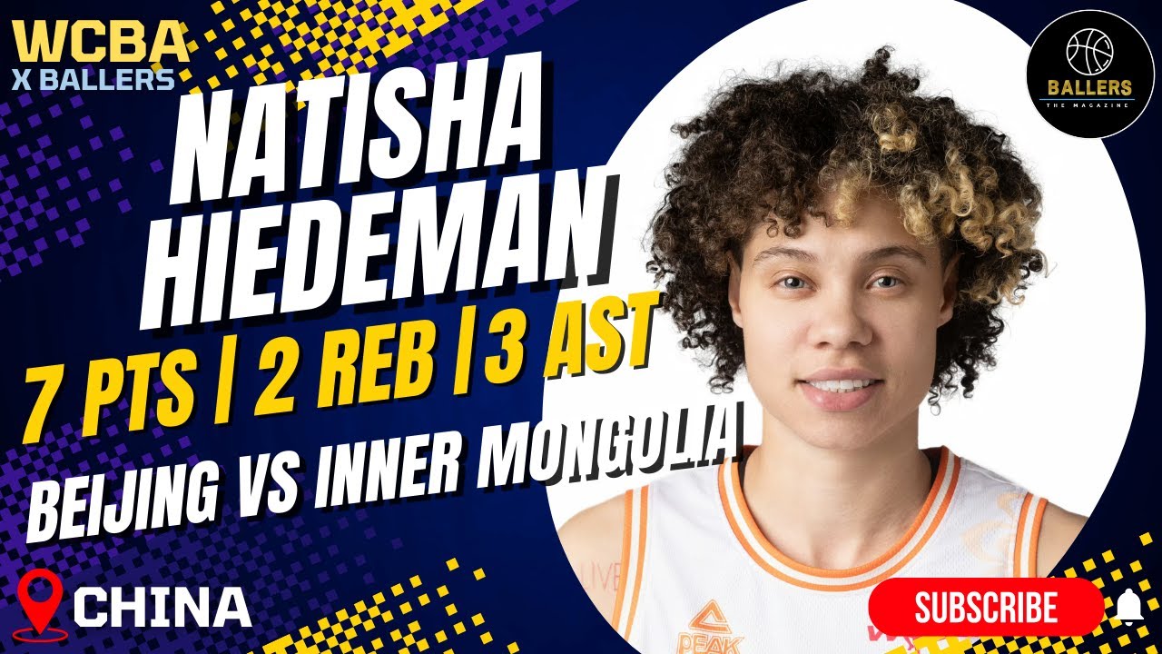 Natisha Hiedeman Highlights vs Beijing | 11.16.24 | WCBA | Ballers Magazine - YouTube