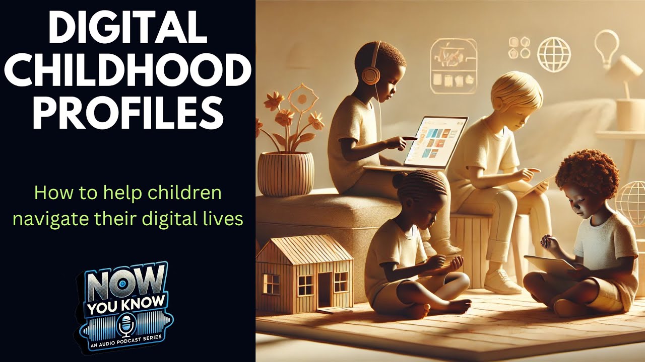 Digital Childhood Profiles: Helping children navigate their digital ...