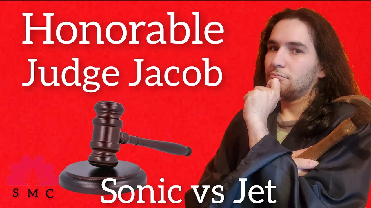 Honorable Judge Jacob (Episode 10): Sonic vs Jet - YouTube