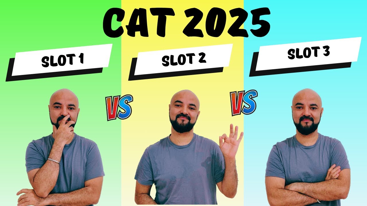 CAT 2025 Slot 1 vs Slot 2 vs Slot 3 | Difficulty | Problems | Pattern ...