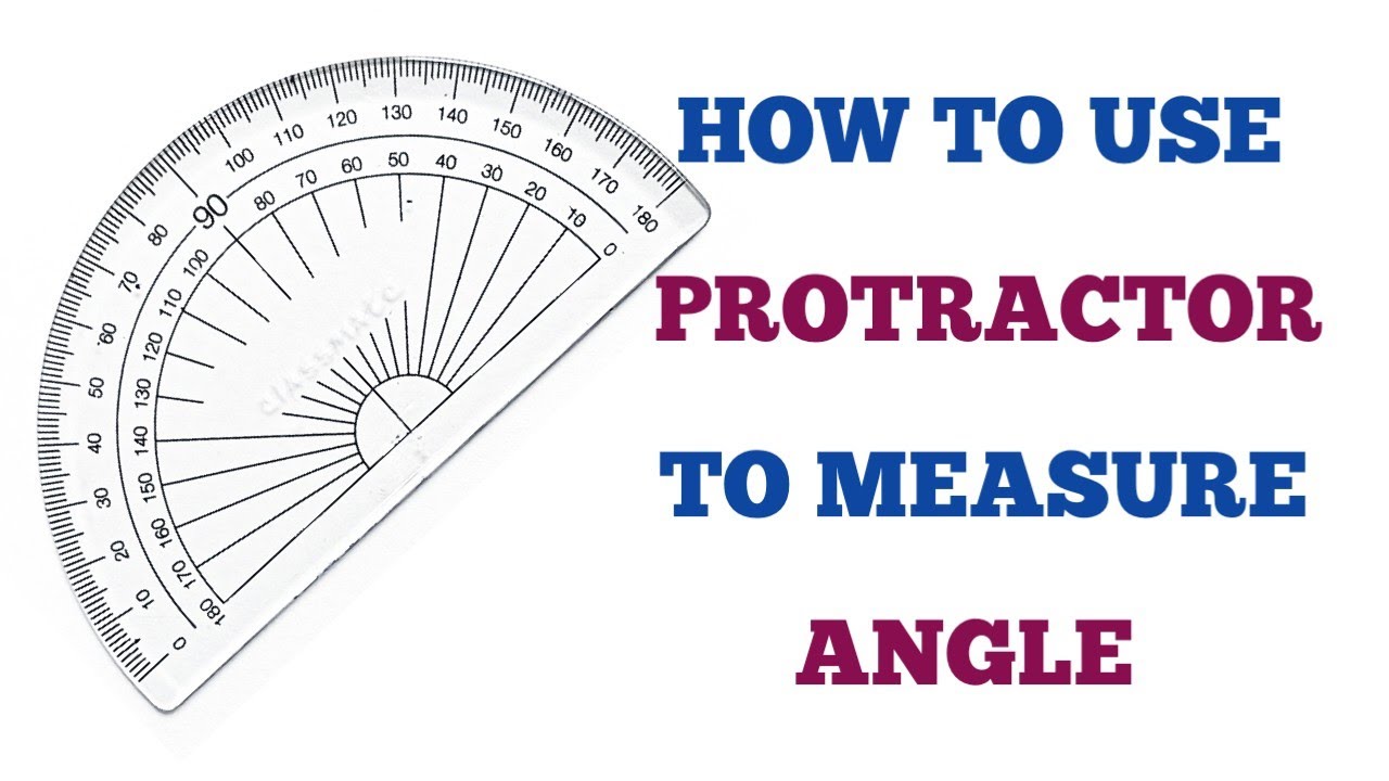 HOW TO USE PROTRACTOR TO MEASURE ANGLE USE OF PROTRACTOR YouTube HOW TO USE PROTRACTOR TO MEASURE ANGLE USE OF PROTRACTOR YouTube