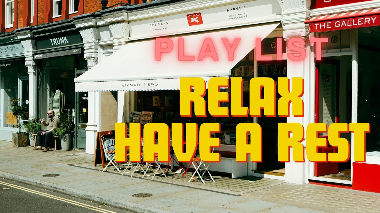 🎵🎧⏰Relax have a rest Play list 7 - YouTube