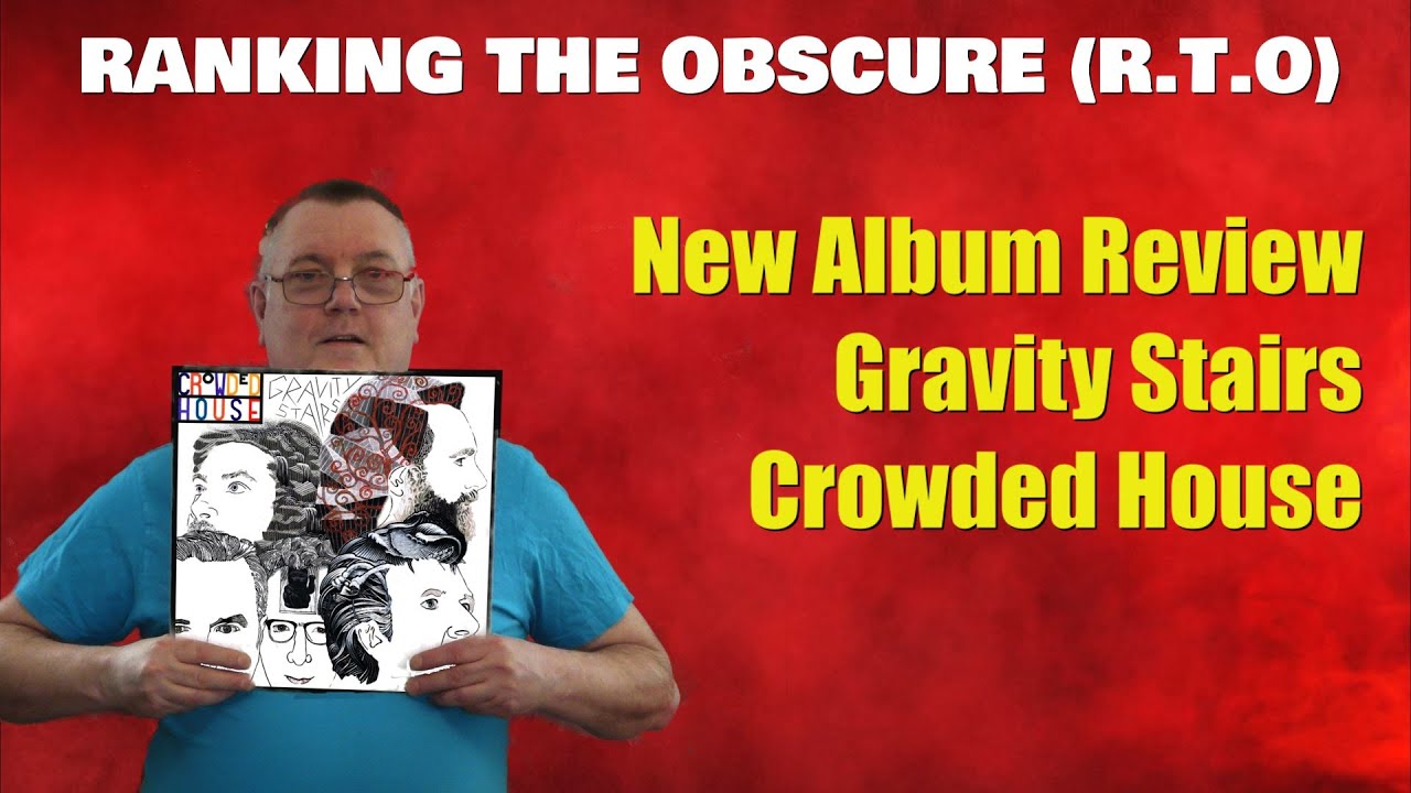 Album Review Gravity Stairs Crowded House - YouTube
