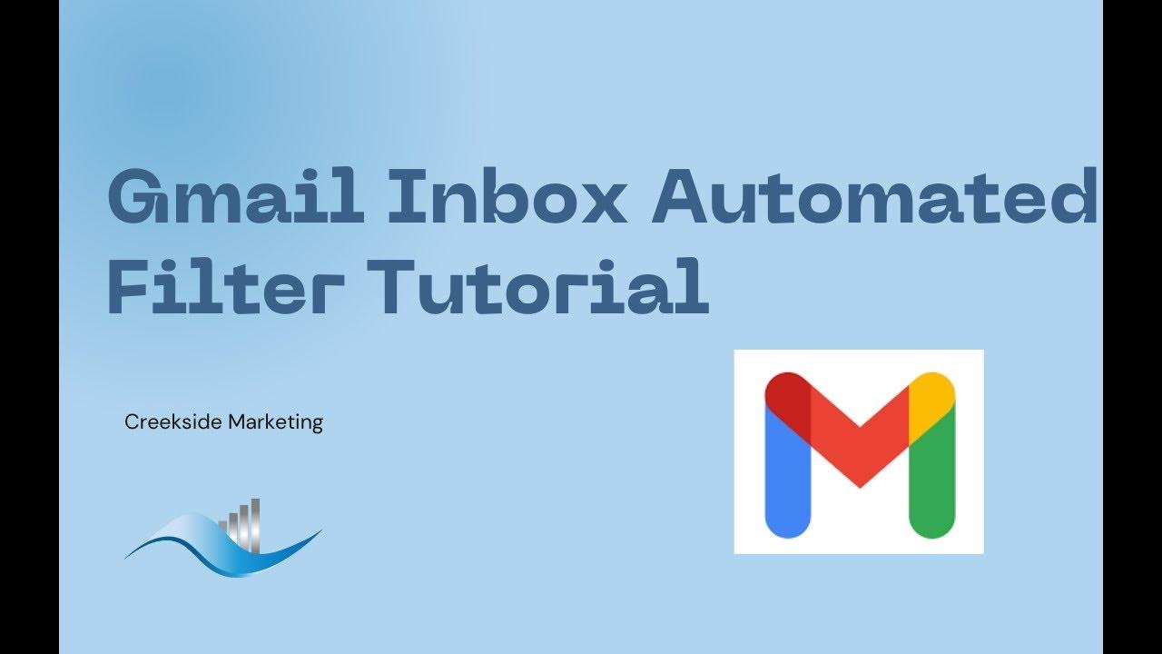 Gmail Inbox Automated Filter Tutorial - YouTube