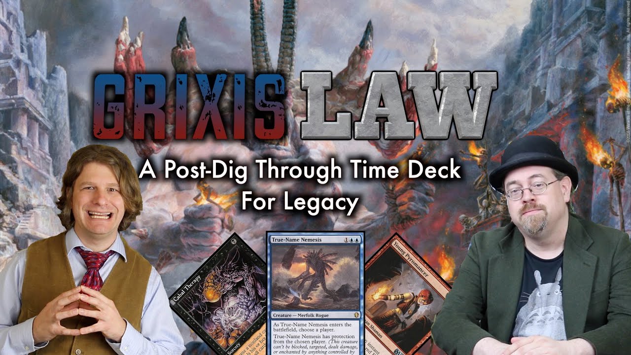 MTG - Legacy Grixis Law - A Post-Dig Through Time Deck Tech For Legacy ...