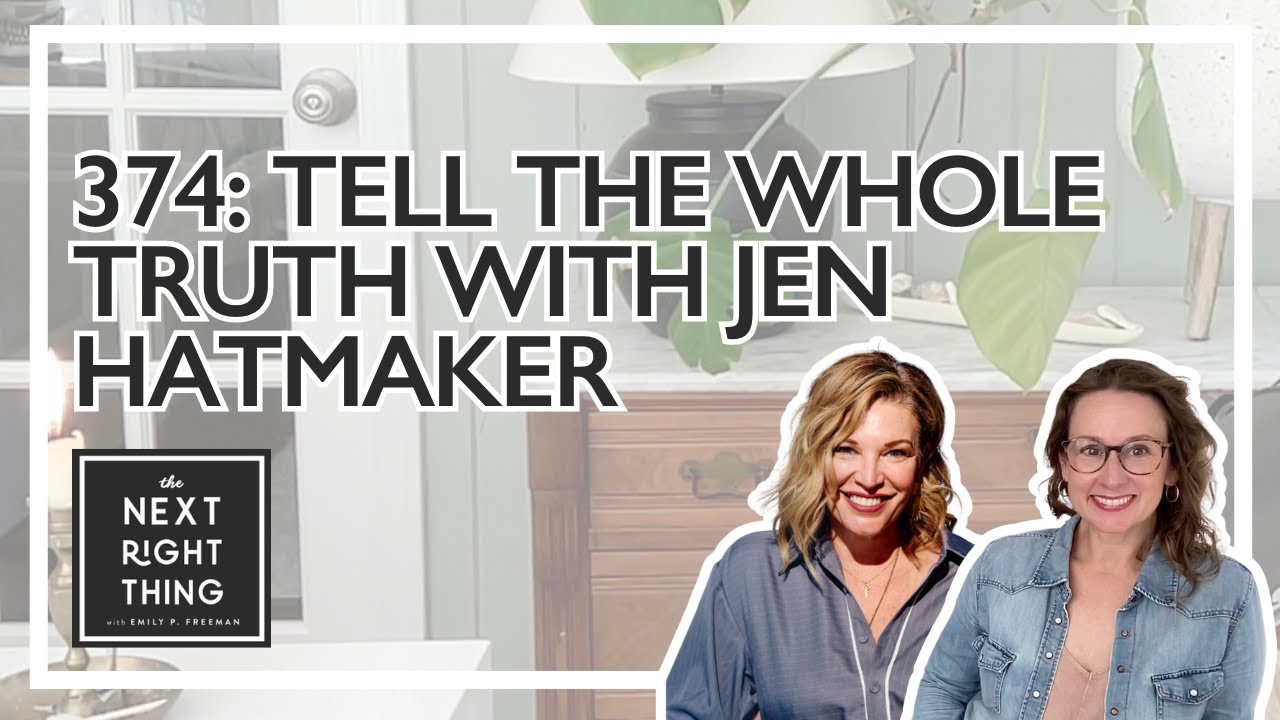 374: Tell the Whole Truth with Jen Hatmaker | The Next Right Thing ...