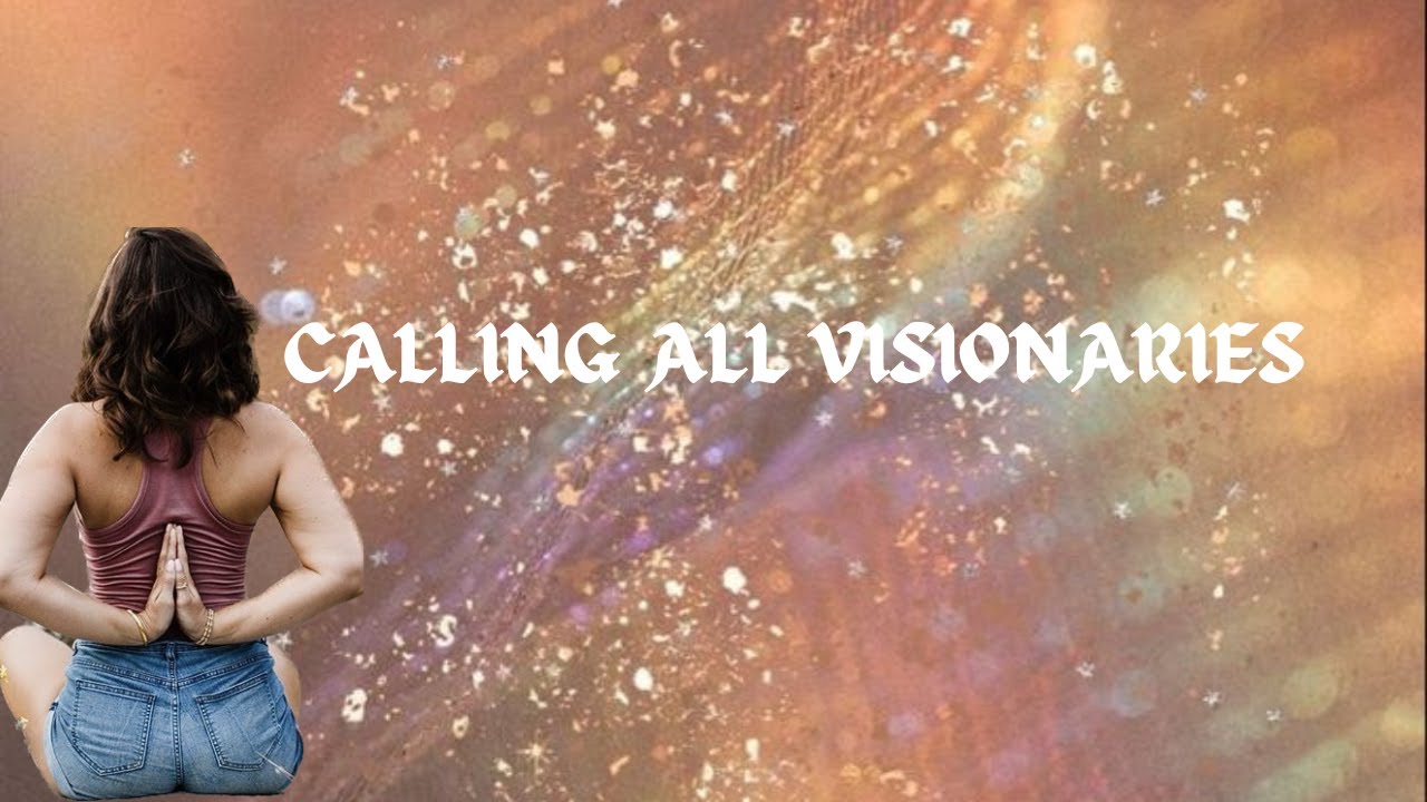 CALLING ALL VISIONARIES. - YouTube