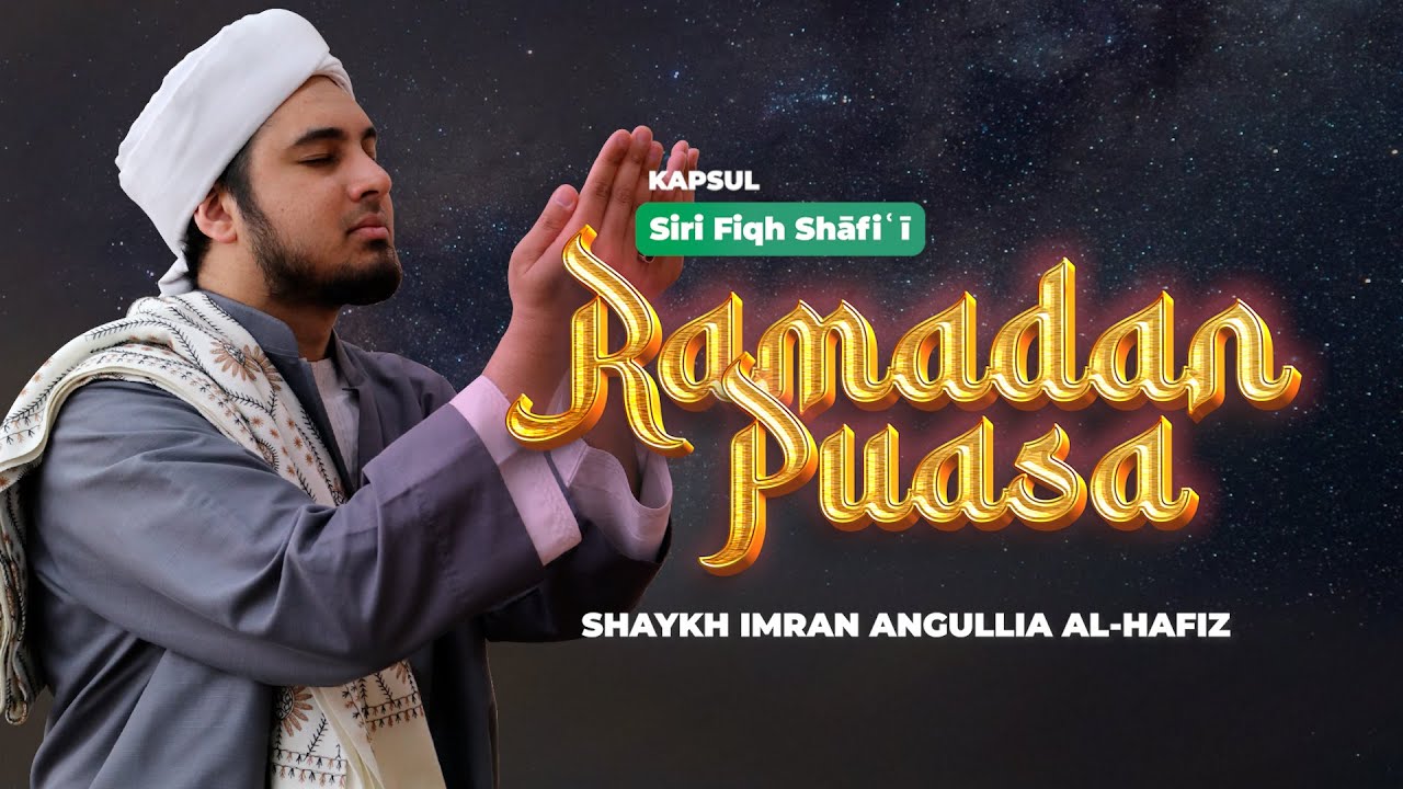 Ramadan Ini | Bermula 23 Mac 2023 | Kapsul Siri Fiqh Shãfi'i | Shaykh ...