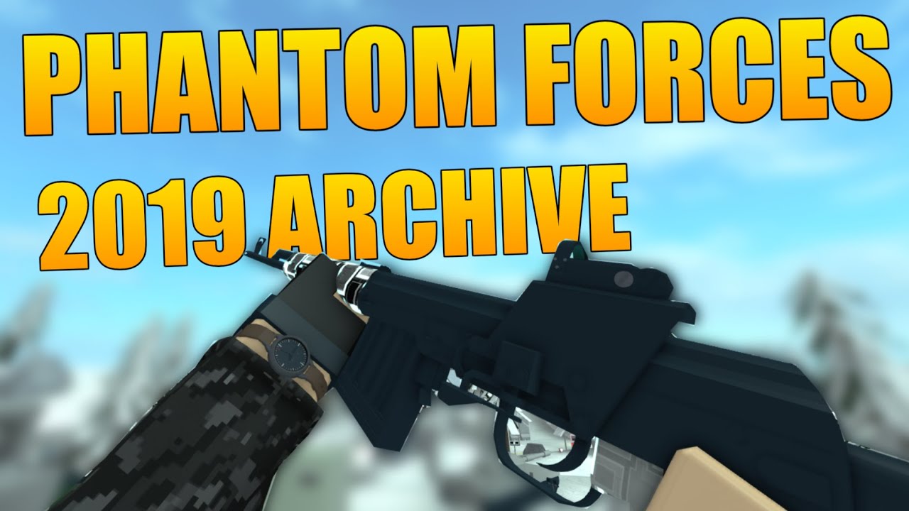 Phantom Forces 2019 Archive! (ACTIVE) - YouTube