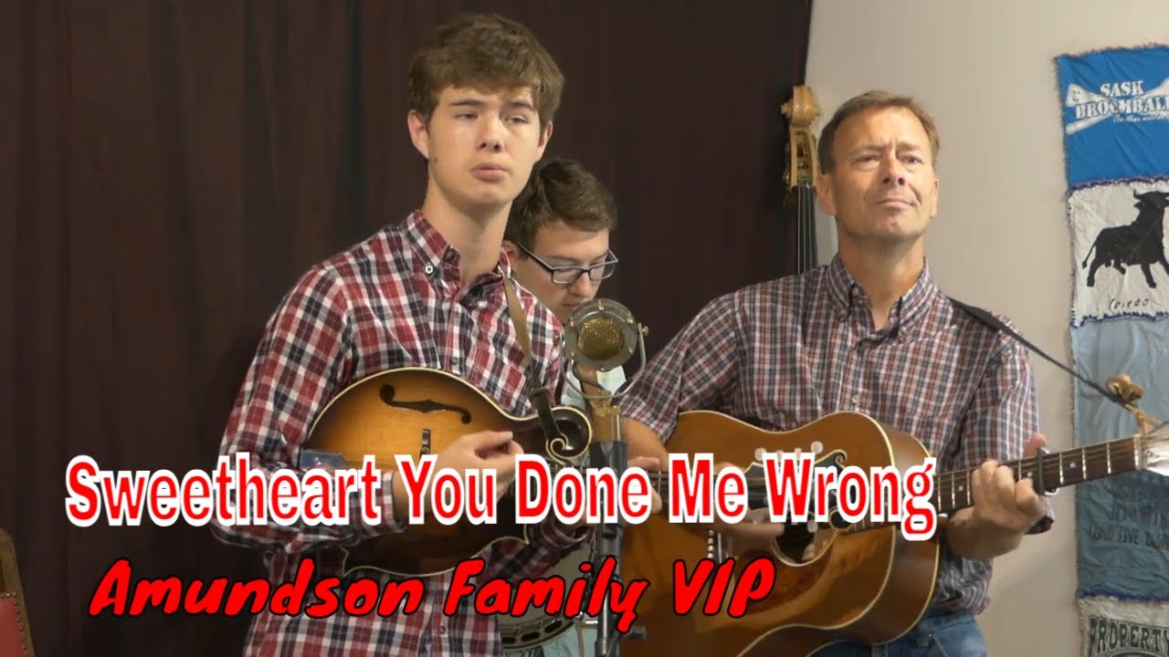 Sweetheart You Done Me Wrong- VIP Page | Amundson Family Music - YouTube