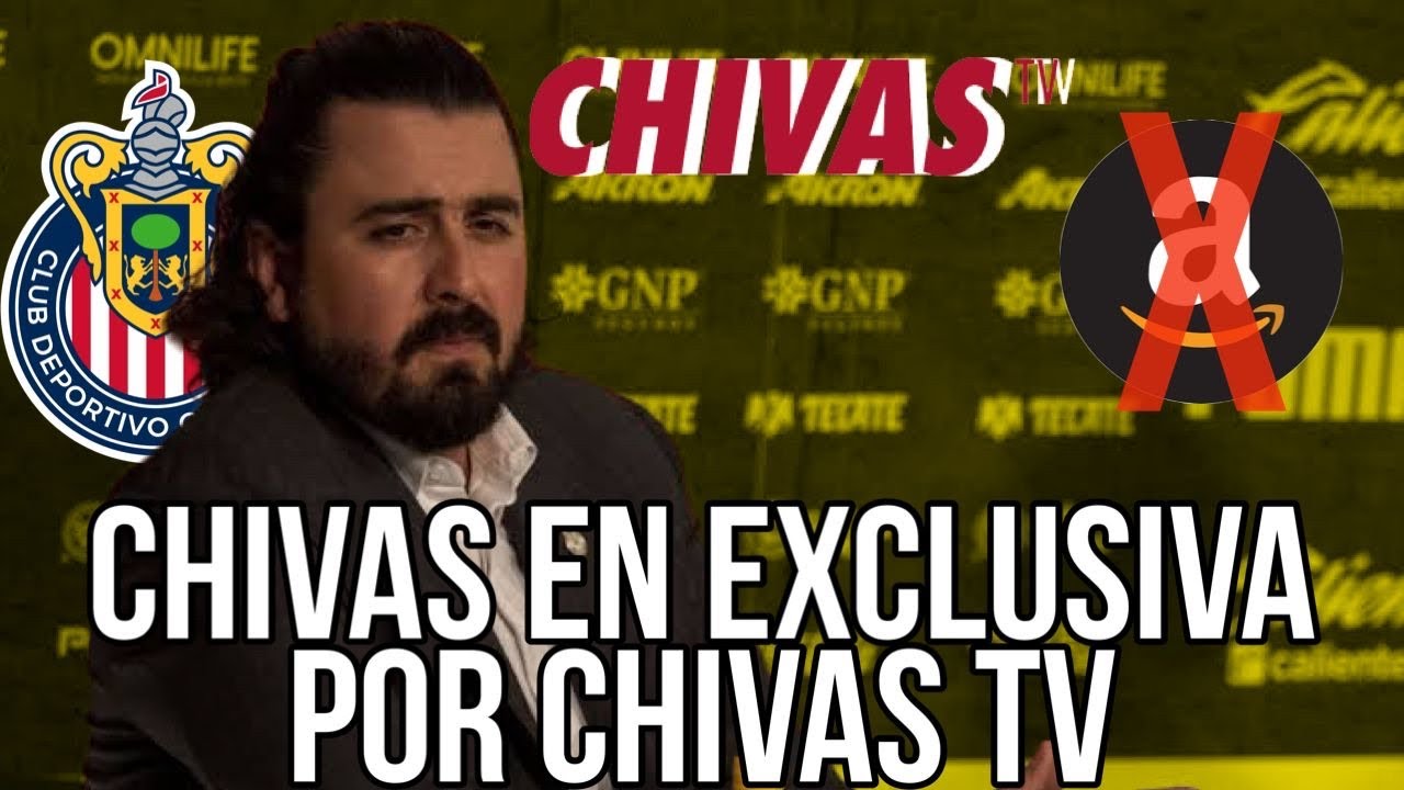 🚨CONFIRMADO Chivas será transmitido por Chivas TV | ¿ADIÓS AMAZON ...