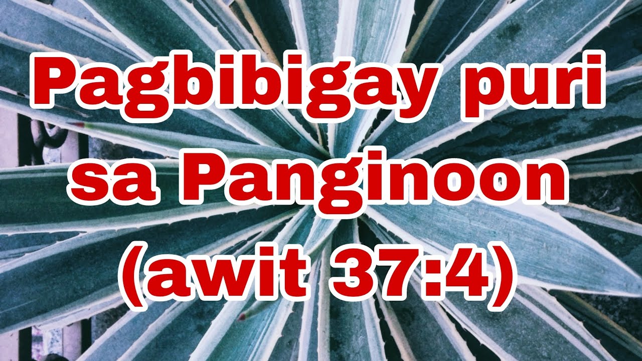 Pagbibigay puri sa Panginoon (awit 37:4) - YouTube