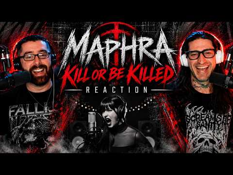 MAPHRA: KILL OR BE KILLED REACTION ( FULL VID FINNALY )