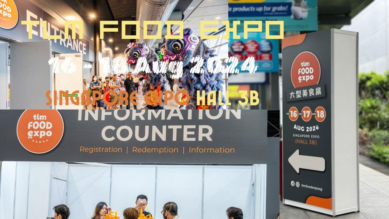 TLM Food Expo 《TLM美食展》Singapore EXPO Hall 3B From 16 - 18 Aug 2024 ...