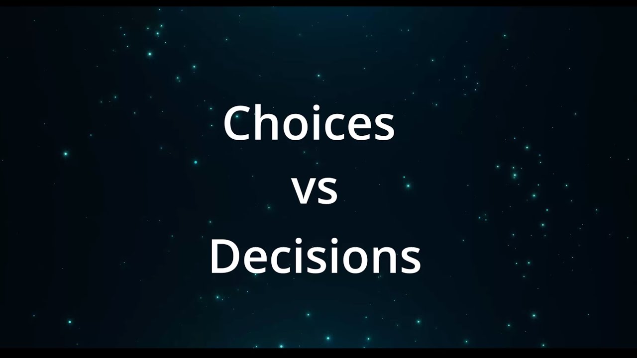 Choices vs Decisions pt1 - YouTube